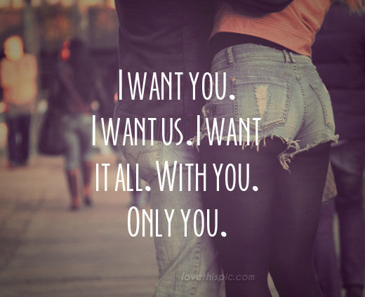 I Want You Pictures, Photos, and Images for Facebook, Tumblr, Pinterest ...