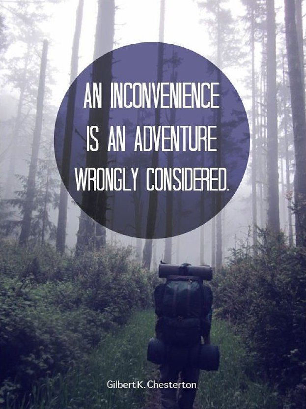 An Inconvience Is An Adventure Wrongly Considered Pictures, Photos, and ...