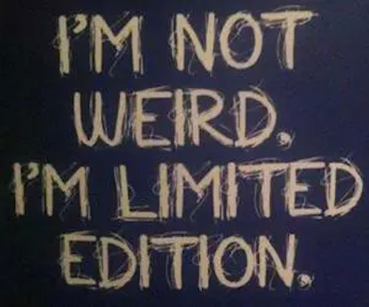 I'm Not Weird, I'm Limited Edition Pictures, Photos, and Images for ...