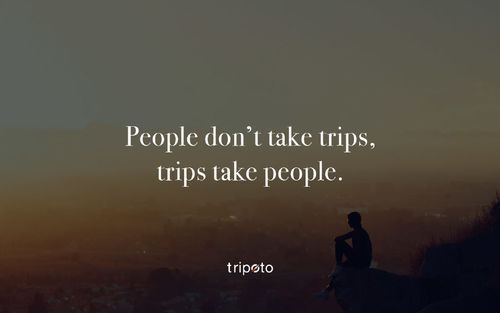 People Don't Take Trips, Trips Take People Pictures, Photos, and Images ...