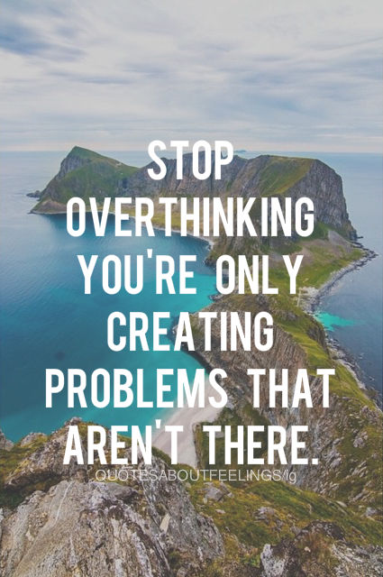 Stop Overthinking Pictures, Photos, and Images for Facebook, Tumblr ...