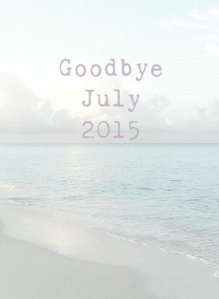 Goodbye July 2015 Pictures, Photos, and Images for Facebook, Tumblr ...