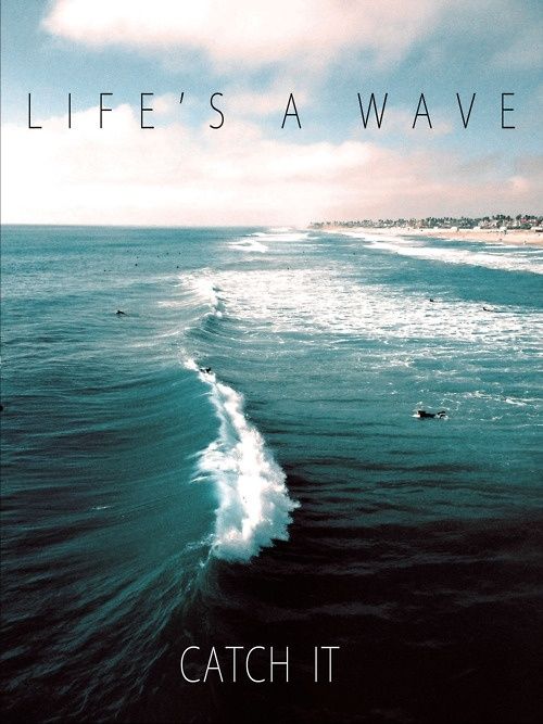 Life's A Wave, Catch It Pictures, Photos, and Images for Facebook ...