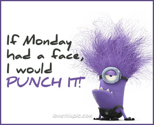 If Monday Had A Face Pictures, Photos, and Images for Facebook, Tumblr ...