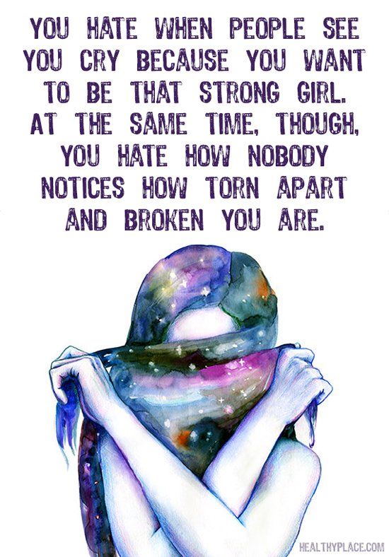 You Want To Be Strong But Hate That No One Notices How Broken You Are ...