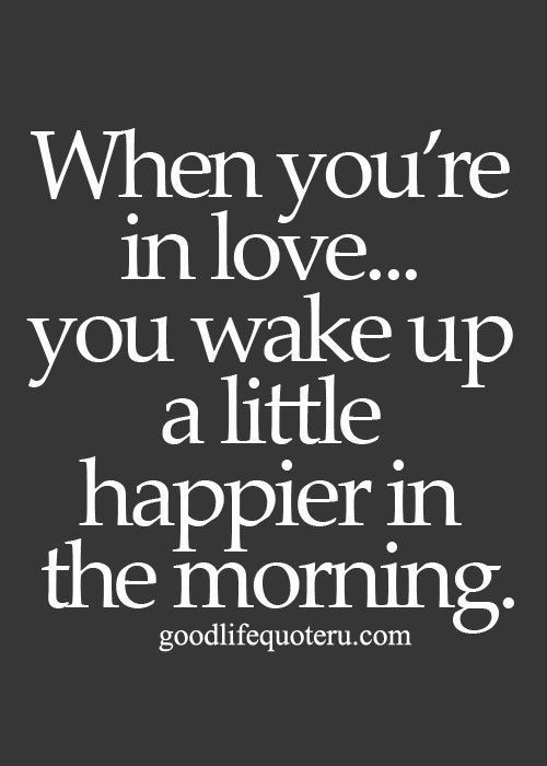 When You're In Love, You Wake Up A Little Happier In The Morning ...
