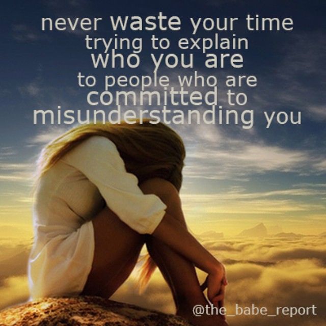 Never Waste Your Time Trying To Explain Who You Are Pictures, Photos ...