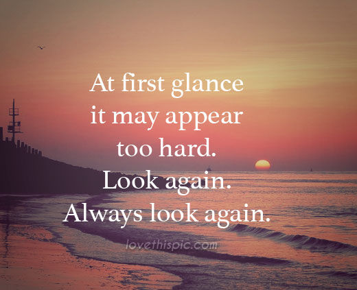 Always Look Again Pictures, Photos, and Images for Facebook, Tumblr ...