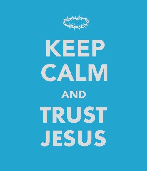 Keep Calm And Trust Jesus Pictures, Photos, and Images for Facebook ...
