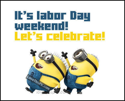 It's Labor Day Weekend Pictures, Photos, and Images for Facebook ...