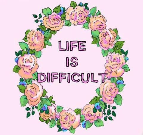 Life Is Difficult Pictures, Photos, and Images for Facebook, Tumblr ...