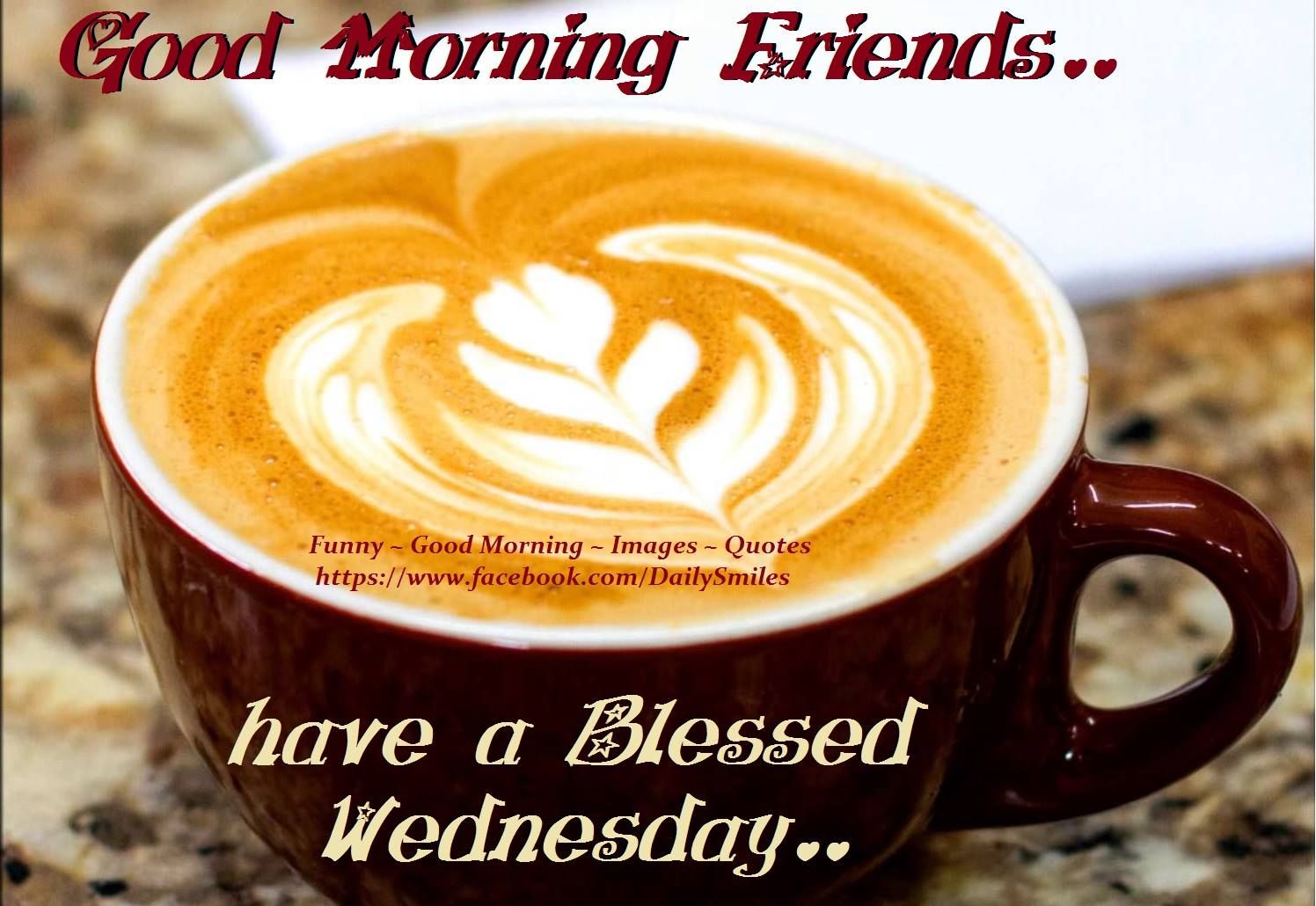 Good Morning Friends Have A Blessed Wednesday Pictures, Photos, and ...
