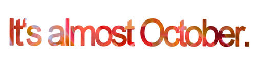 It's Almost October Pictures, Photos, and Images for Facebook, Tumblr ...