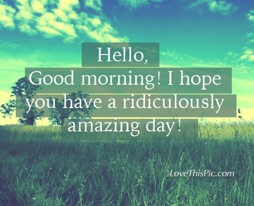Hello, Good Morning Pictures, Photos, and Images for Facebook, Tumblr ...