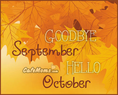 Goodbye September, Hello October Pictures, Photos, and Images for ...