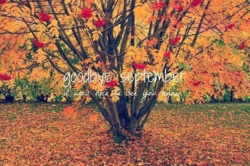 Goodbye September, It Was Nice To See You Again Pictures, Photos, and ...