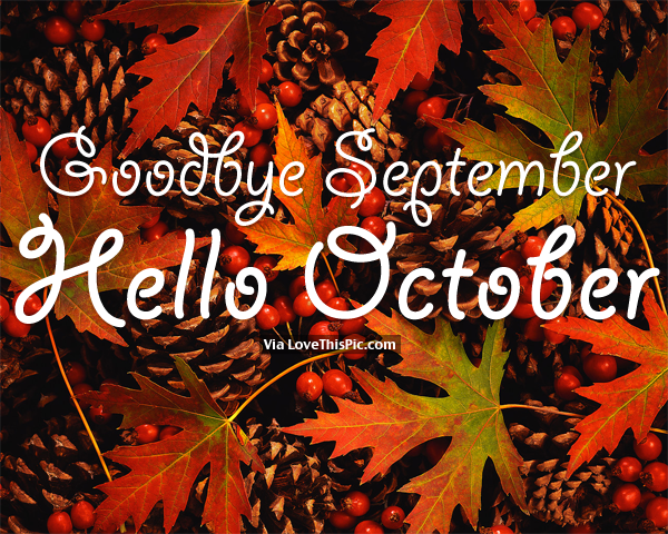 Goodbye September, Hello October Pictures, Photos, and Images for ...