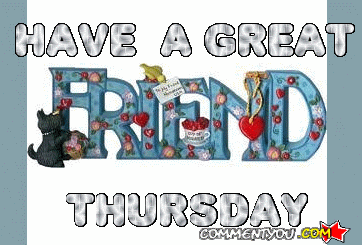 Have A Great Thursday Friend! Pictures, Photos, and Images for Facebook ...