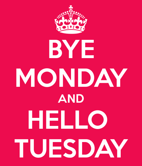 Bye Monday And Hello Tuesday Pictures, Photos, and Images for Facebook ...