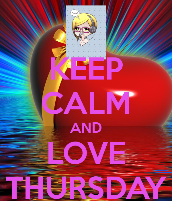 Keep Calm And Love Thursday Pictures, Photos, and Images for Facebook ...