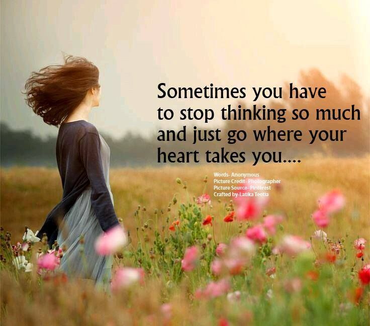 Just Go Where Your Heart Takes You Pictures, Photos, and Images for ...