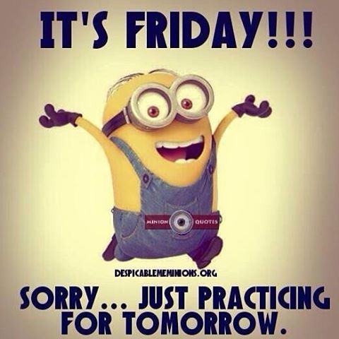 Its Friday!!! Sorry Just Practicing For Tomorrow Pictures, Photos, and ...