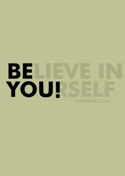 Be You, Believe In Yourself Pictures, Photos, and Images for Facebook ...