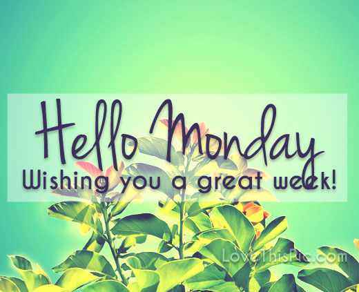 Hello Monday Pictures, Photos, and Images for Facebook, Tumblr ...