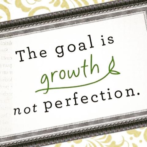 The Goal Is Growth Not Perfection Pictures, Photos, and Images for ...