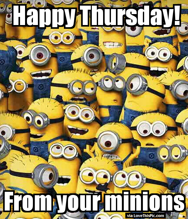 Happy Thursday From Your Minions Pictures, Photos, and Images for ...