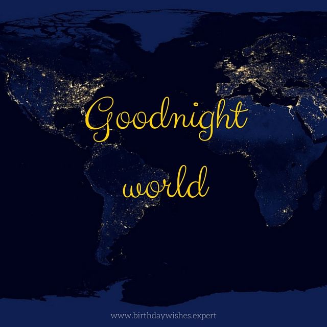 Goodnight World Pictures, Photos, and Images for Facebook, Tumblr ...