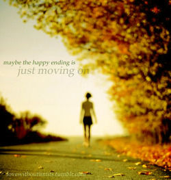 Maybe The Happy Ending Is Just Moving On Pictures, Photos, and Images ...