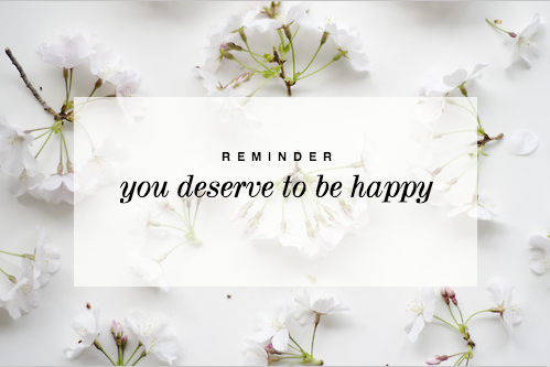You Deserve To Be Happy Pictures, Photos, and Images for Facebook ...