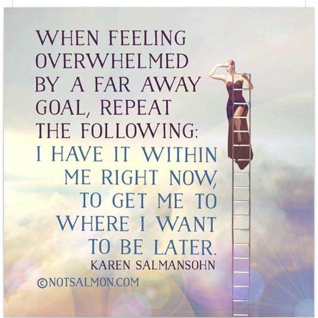 I Have It Within Me Right Now To Get Me To Where I Want To Be Later ...