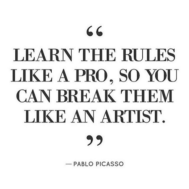 Learn The Rules Like A Pro, So You Can Break Them Like An Artist ...