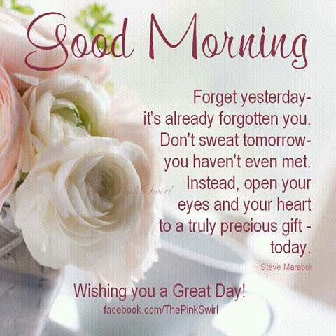 Good Morning Forget Yesterday Appreciate Today Pictures, Photos, and ...