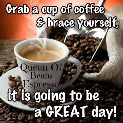 Grab A Cup Of Coffee Its Going To Be A Great Day Pictures, Photos, and ...