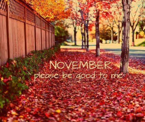 November Please Be Good To Me Pictures, Photos, and Images for Facebook ...