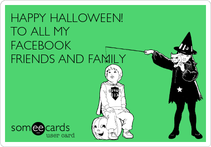Happy Halloween To All My Facebook Friends And Family Pictures, Photos ...