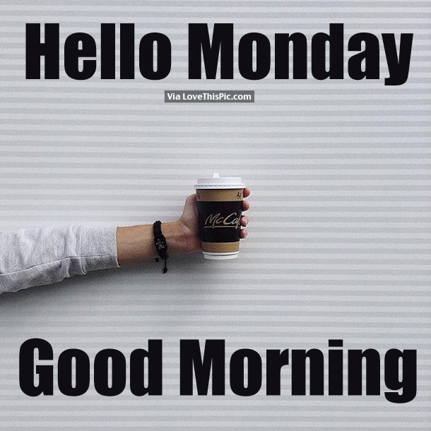 Hello Monday, Good Morning Pictures, Photos, and Images for Facebook ...