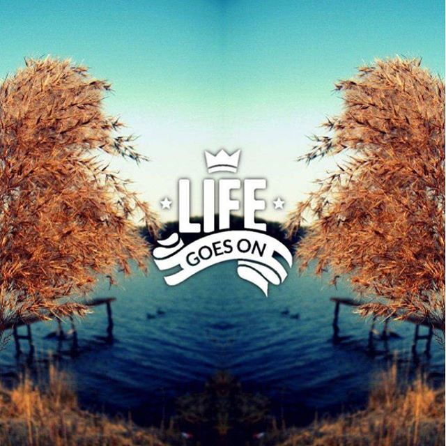 Life Goes On Pictures, Photos, and Images for Facebook, Tumblr ...