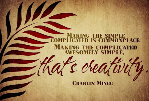 Making The Complicated Awesomely Simple, That’s Creativity Pictures ...