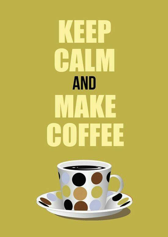 Keep Calm And Make Coffee Pictures, Photos, and Images for Facebook ...