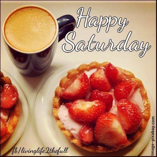 Happy Saturday Image WIth Food Pictures, Photos, and Images for ...