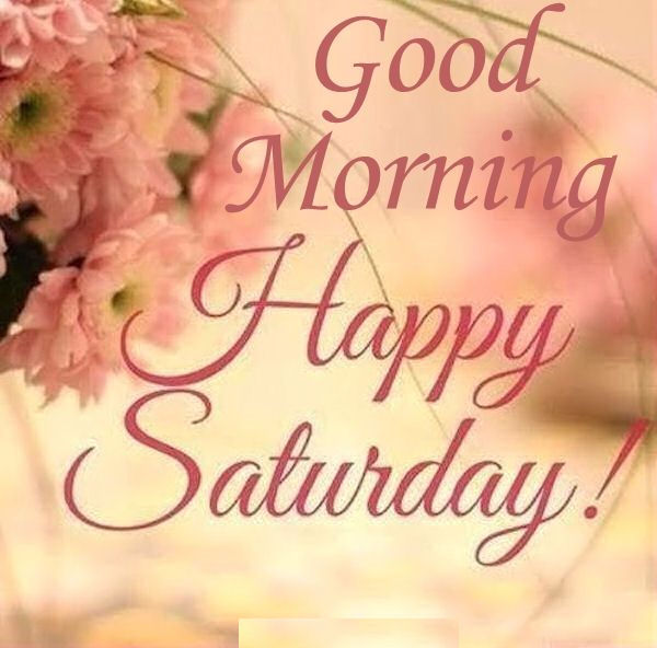 Good Morning Happy Saturday Quote With Flowers Pictures, Photos, and ...