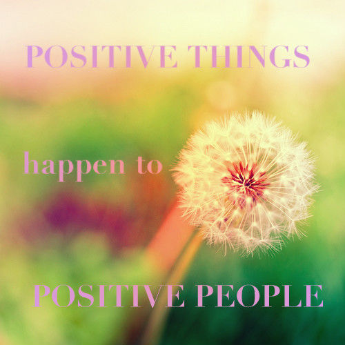 Positive Things Happen To Positive People Pictures, Photos, and Images ...