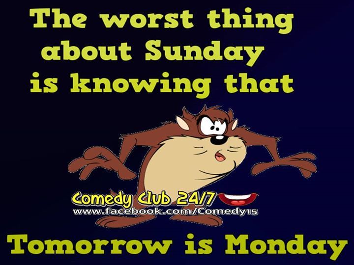 The Worst Thing About Sunday Is Tomorrow Is Monday Pictures, Photos ...