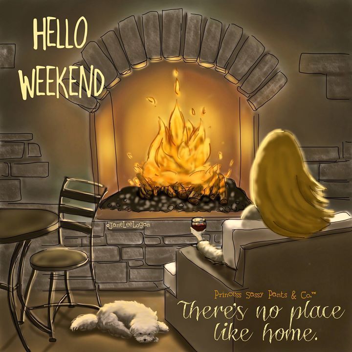Hello Weekend Theres No Place Like Home Pictures, Photos, and Images ...