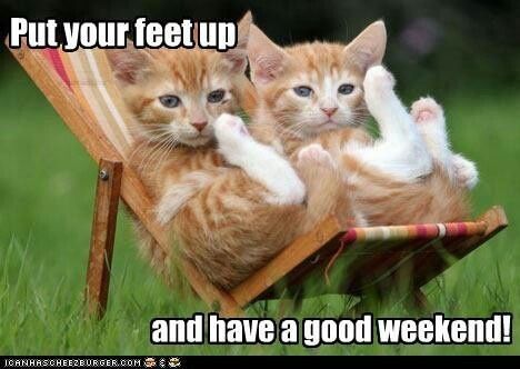 Put Your Feet Up Have A Good Weekend Pictures, Photos, and Images for ...