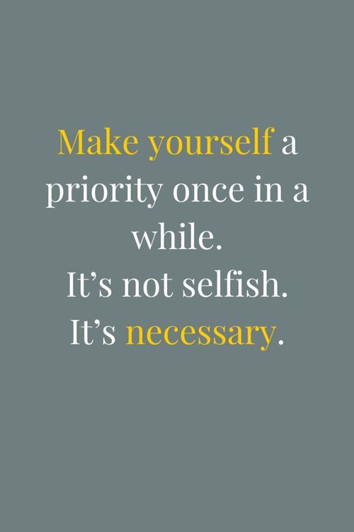 Make Yourself A Priority Once In A While Pictures, Photos, and Images ...